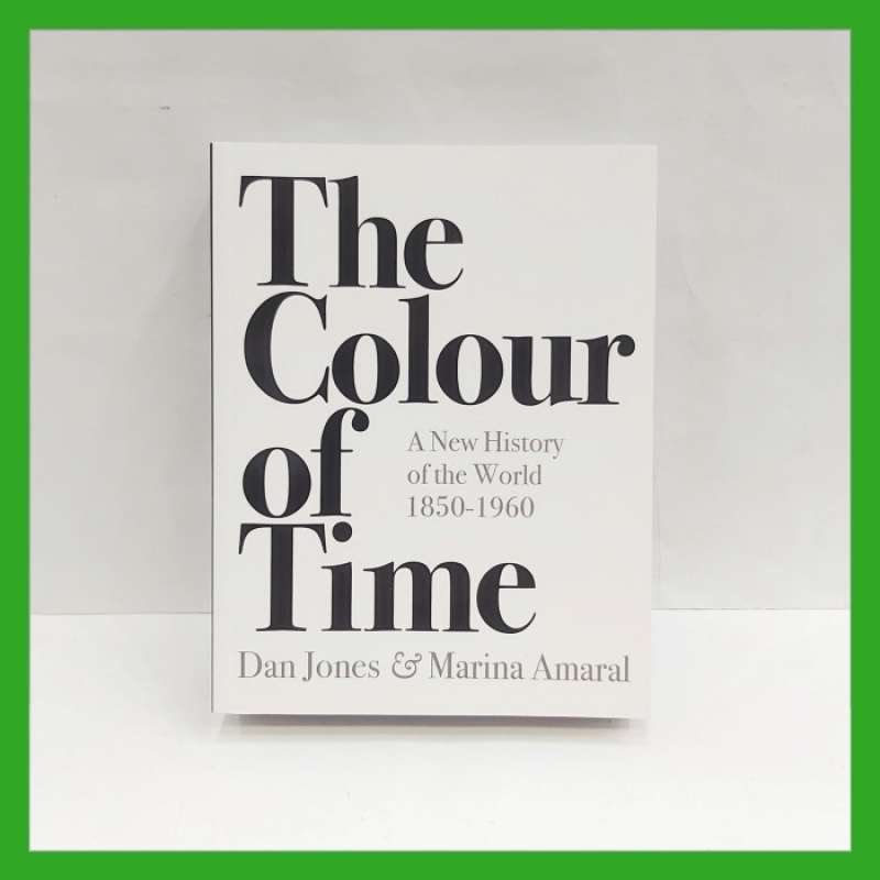 Jual The Colour Of Time : A New History Of The World 1850-1960 Di ...