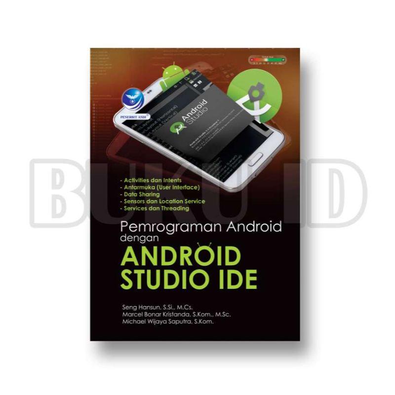 Jual Buku Pemrograman Android Dengan Android Studio Ide Di Seller Buku ... Jual Buku Pemrograman Android Dengan Android Studio Ide Di Seller Buku ...