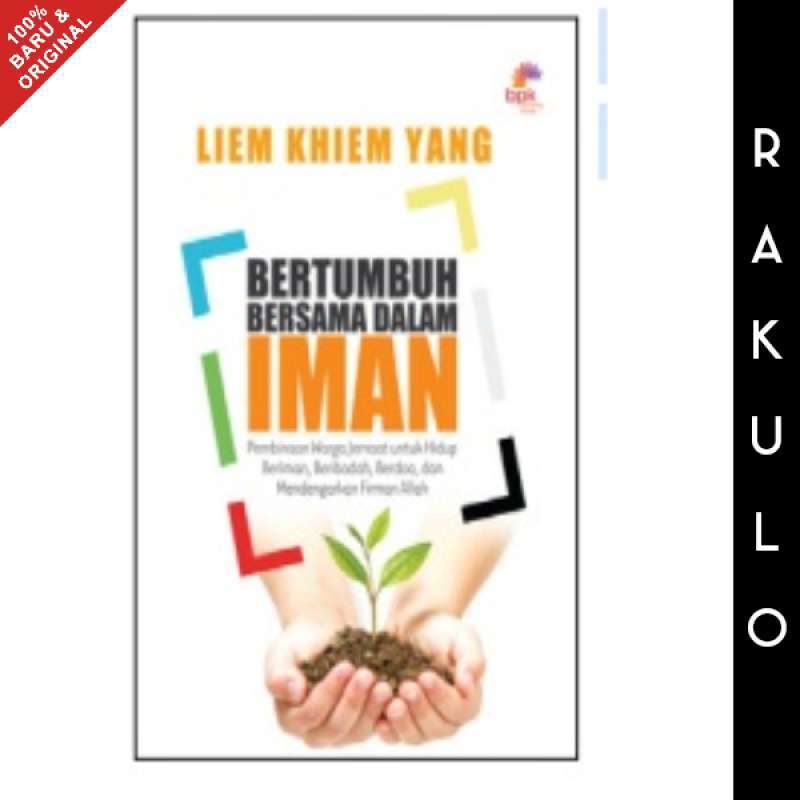 Jual Buku Bertumbuh Bersama Dalam Iman - Liem Khiem Yang di Seller ... Jual Buku Bertumbuh Bersama Dalam Iman - Liem Khiem Yang di Seller ...