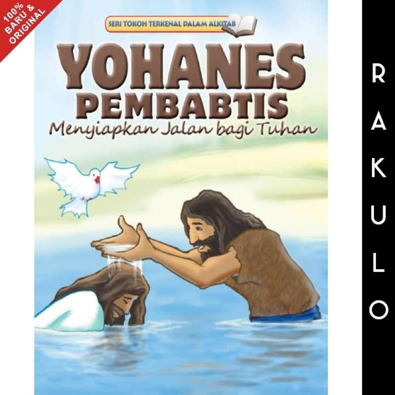 Jual Buku Cerita Kristen Anak Yohanes Pembaptis Menyiapkan Jalan bagi Tuhan di Seller Rakulo ...