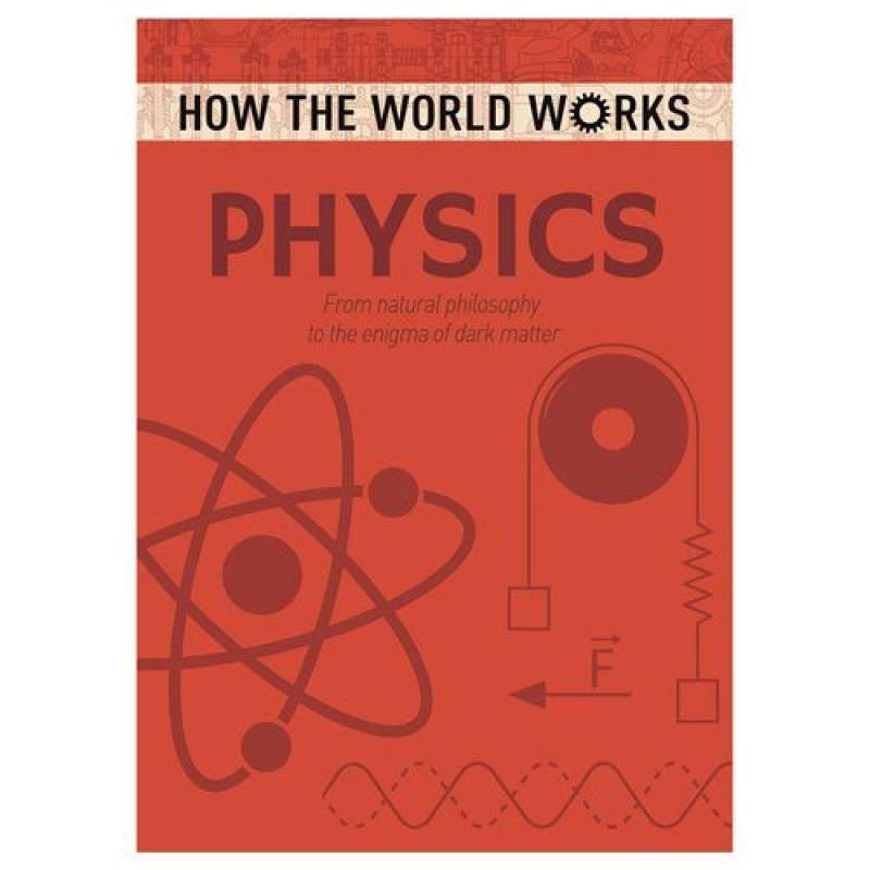 Jual How The World Works Book - Physics di Seller LatestBuy - 6053 ...