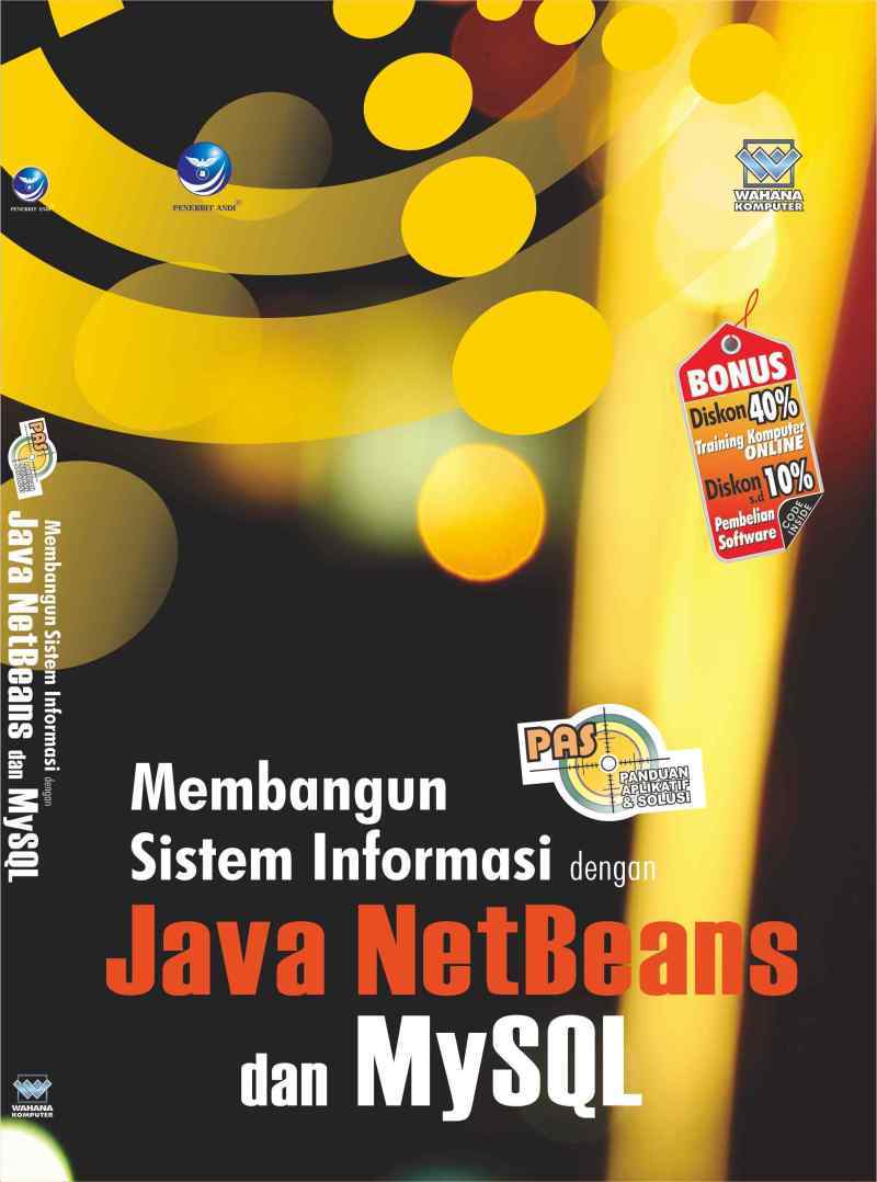 Jual Panduan Aplikatif dan Solusi: Membangun Sistem Informasi dengan Java NetBeans dan MySQL di ...