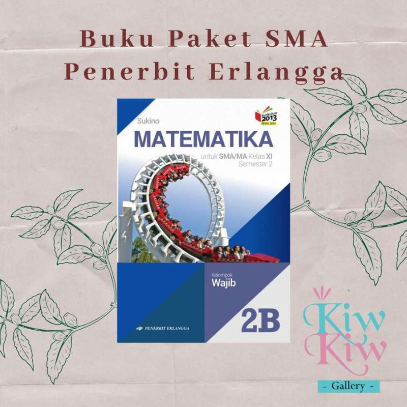 Jual Buku Matematika Kelas XI/11 Jilid 2B SMA Wajib - Sukino - Erlangga di Seller KiwKiw Gallery ...