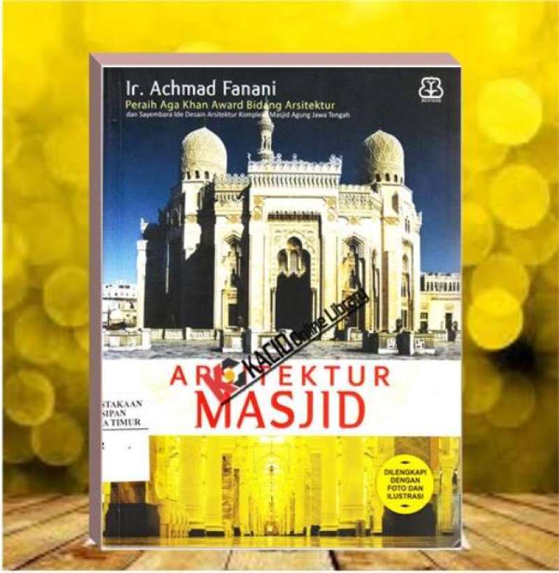 Jual Arsitektur Masjid. Ir Achmad Fanani. Bentang. Yogyakarta. 2009. di ...