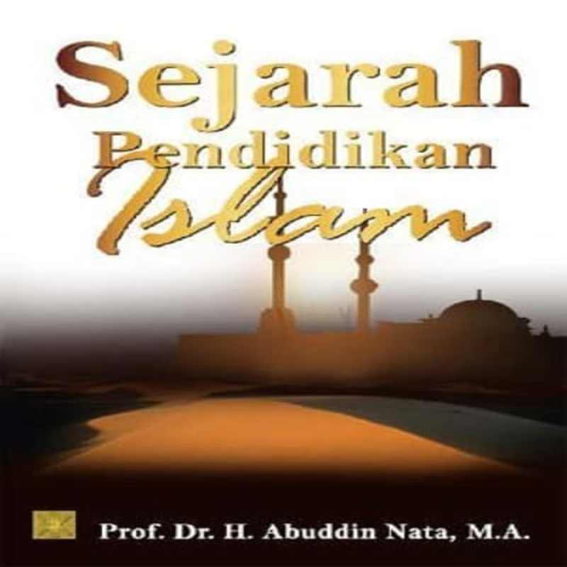 Promo Baru Buku Sejarah pendidikan Islam - Abuddin Nata Terbatas Diskon ...
