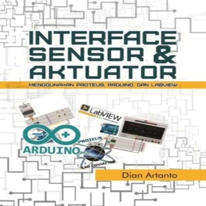 Promo Dijual Buku Interface Sensor Dan Aktuator Menggunakan Proteus Arduino Diskon Diskon 13 Di 8826