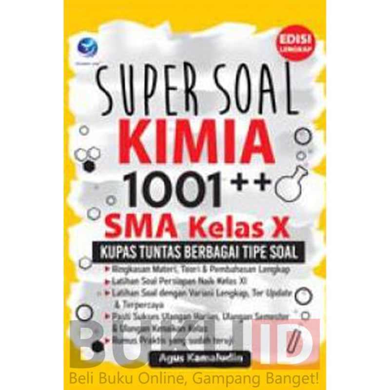 Jual Jual Super Soal Kimia 1001 Sma Kelas X Kupas Tuntas Berbagai Tipe ... Jual Jual Super Soal Kimia 1001 Sma Kelas X Kupas Tuntas Berbagai Tipe ...