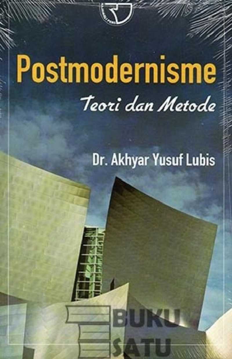 Jual Postmodernisme Teori dan Metode di Seller Buku Satu Online - Kramat, Kota Jakarta Pusat ...