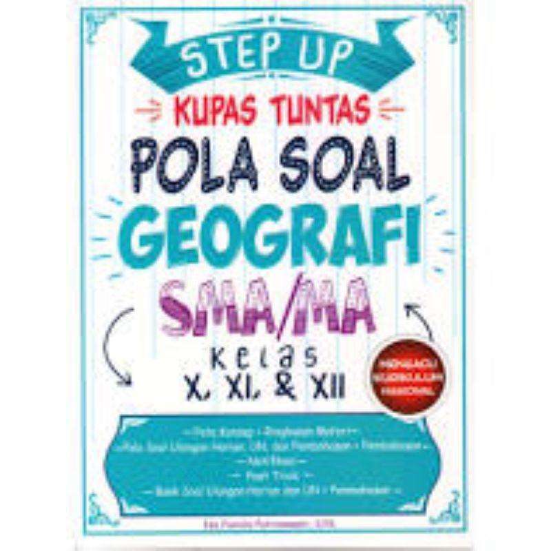 Jual Buku Step Up Kupas Tuntas Pola Soal Geografi SMA MA Kelas X, XI ... Jual Buku Step Up Kupas Tuntas Pola Soal Geografi SMA MA Kelas X, XI ...