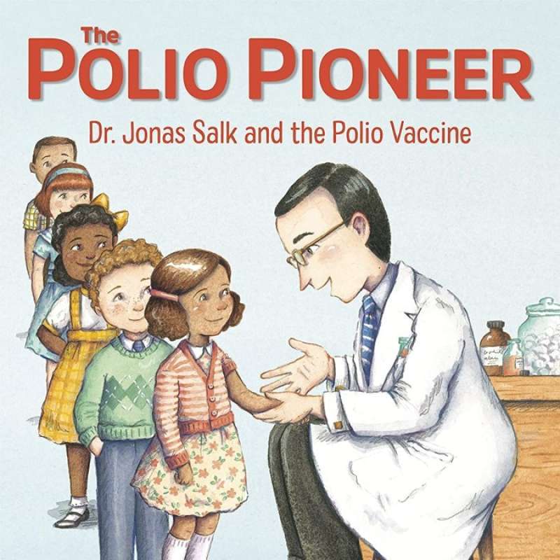 Jual The Polio Pioneer: Dr. Jonas Salk and the Polio Vaccine di Seller ...