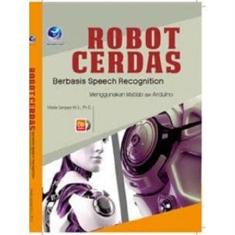 Jual Andi publisher Robot Cerdas Berbasis Speech Recognititon Menggunakan Matlab dan Arduino ...