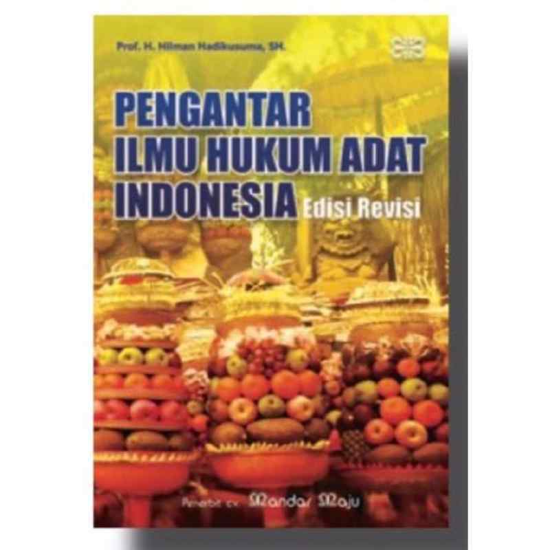 Jual Pengantar Ilmu Hukum Adat Indonesia (edisi Revisi) Prof. H. Hilman Hadikusuma, Sh. Di ...