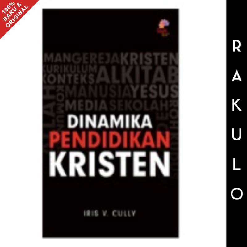 Jual Buku Dinamika Pendidikan Kristen - Iris V. Cully di Seller Rakulo ...