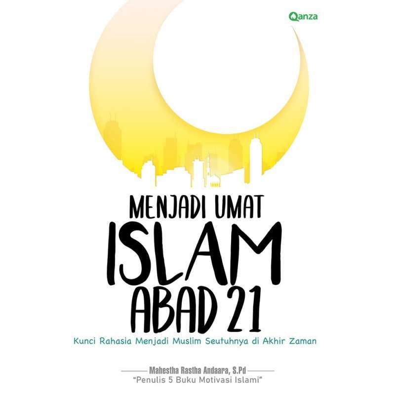 Jual Gramedia Bengklulu-menjadi Umat Islam Abad 21: Kunci Rahasia ...