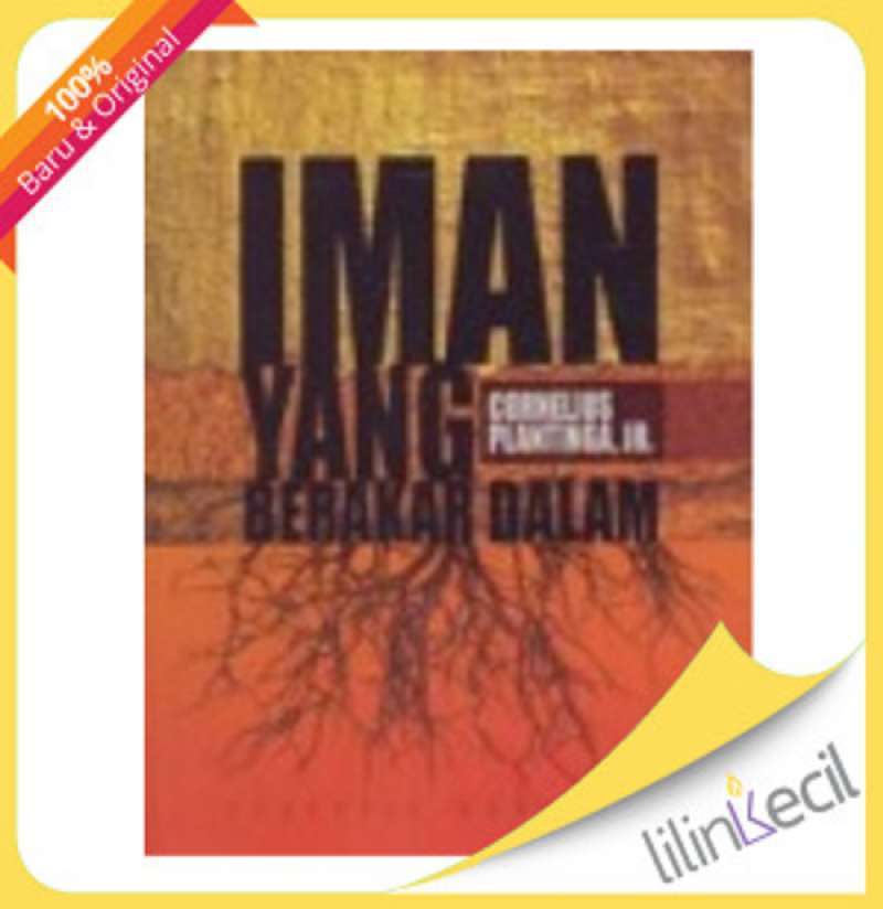 Jual Buku Iman Yang Berakar Dalam (Cornelius Plantinga, JR.) di Seller ...