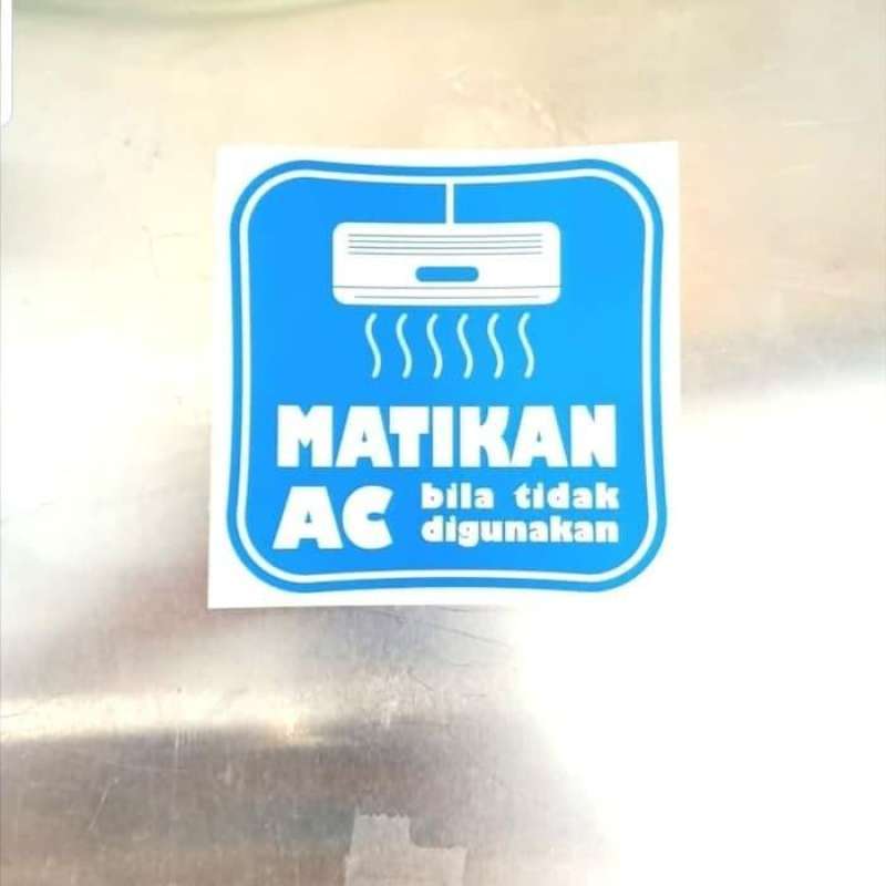 Jual SIGN STICKER MATIKAN AC BILA TIDAK DIGUNAKAN UK 10X10 K3 RAMBU ...