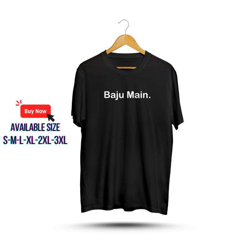 Jual Kaos T-Shirt Kata Kata Baju Main Cotton Combed 24s Premium Pria ... Jual Kaos T-Shirt Kata Kata Baju Main Cotton Combed 24s Premium Pria ...