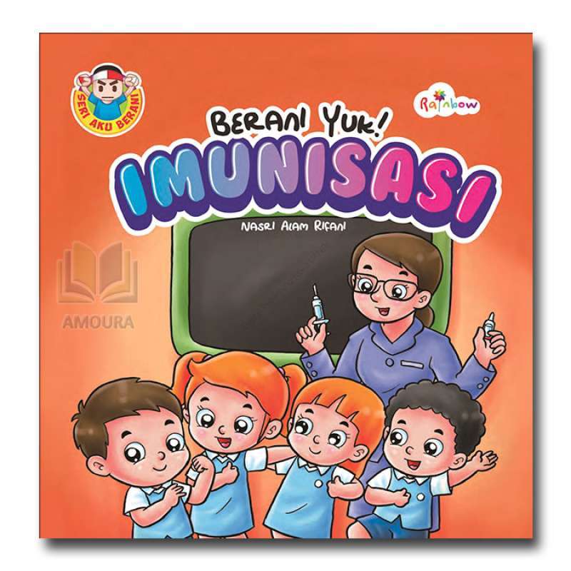 Promo Buku Seri Aku Berani: Berani Yuk! Imunisasi (Full Color) - Nasri ...