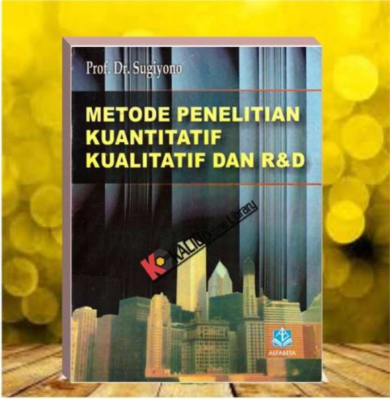 Jual Metode Penelitian Kuantitatif, Kualitatif, dan R&D. Sugiyono ...