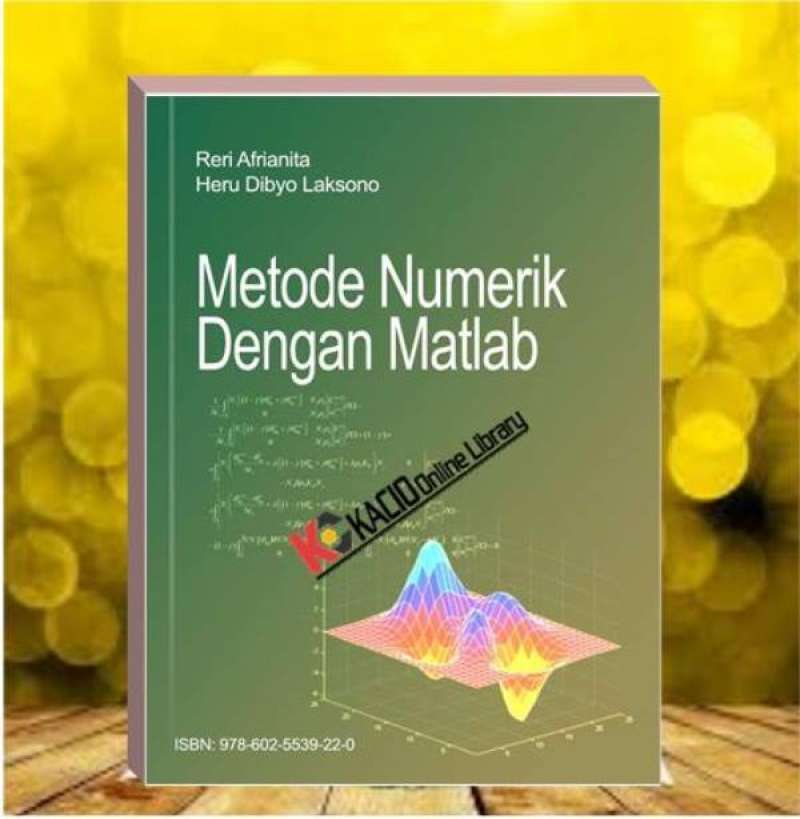 Jual Metode Numerik Dengan Matlab. Reri Afrianita, Dkk. 2015. Padang. Lptik. Di Seller Kacio ...