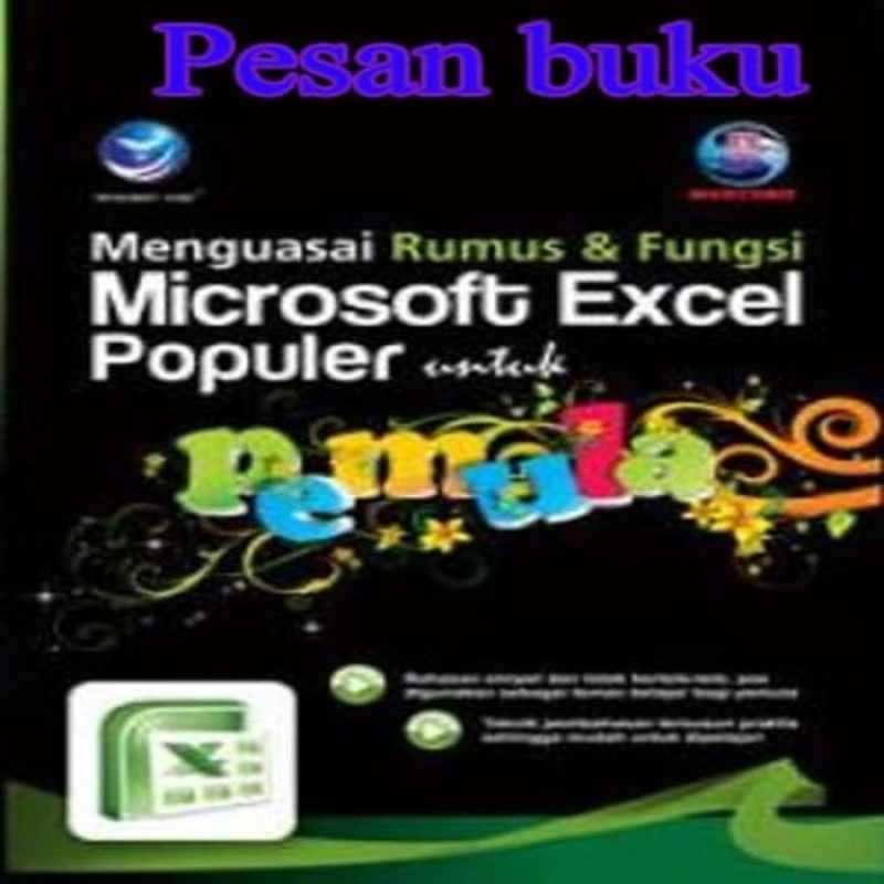 Promo Baru Buku Menguasai Rumus Dan Fungsi Microsoft Excel Populer Untuk Pemula Limited Diskon