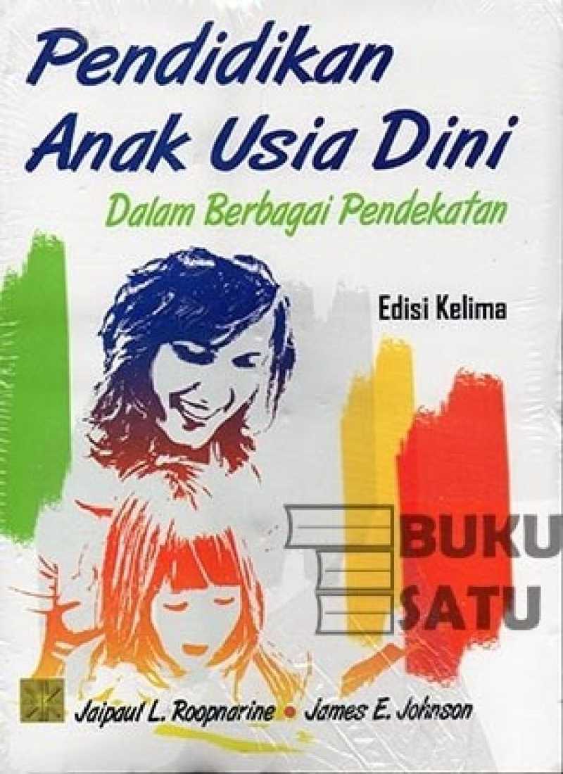 Jual Pendidikan Anak Usia Dini Dalam Berbagai Pendekatan Edisi Kelima di Seller Buku Satu Online ...