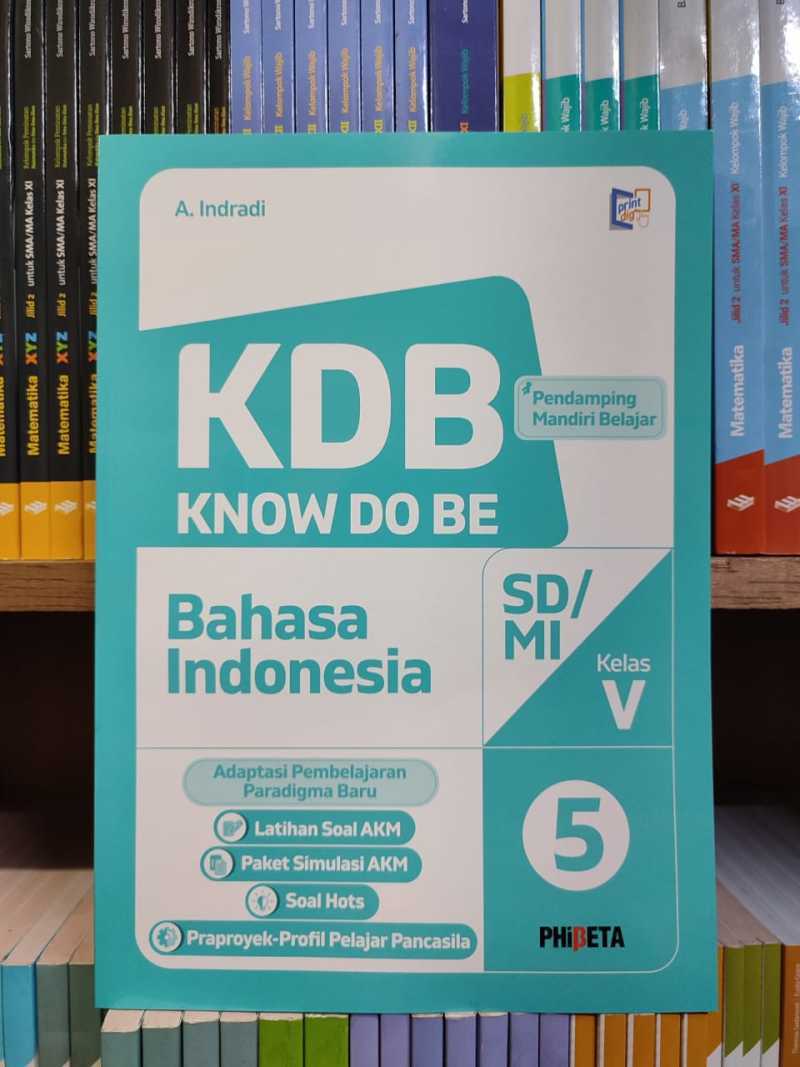 Jual KDB Know Do Be Bahasa Indonesia Kelas 5 SD Kurikulum Merdeka Phibeta di Seller Toko Buku ...