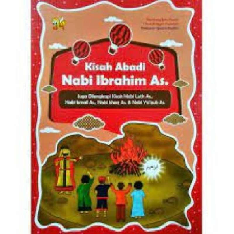 Jual KISAH ABADI NABI IBRAHIM AS (JUGA DILENGKAPI KISAH NABI LUTH AS ...