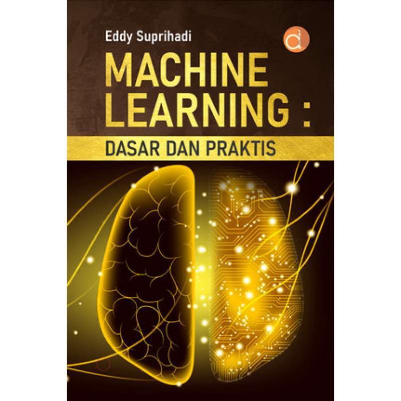 Jual Deepublish Buku Machine Learning - Dasar dan Praktis - Eddy ...