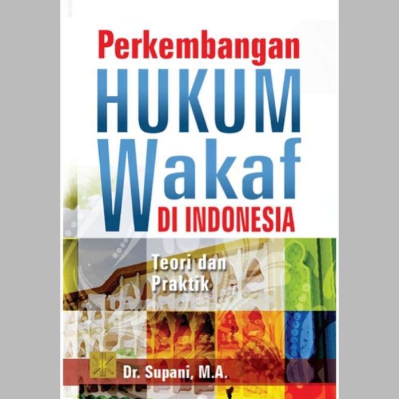 Jual Buku Perkembangan Hukum Wakaf Di Indonesia: Teori Dan Praktik Original Di Seller Aj_store ...