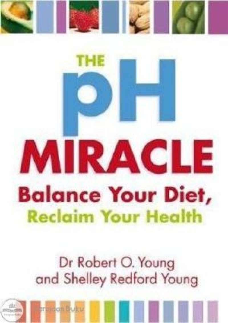 Promo The Ph Miracle : Balance Your Diet, Reclaim Your Health Diskon 33 ...