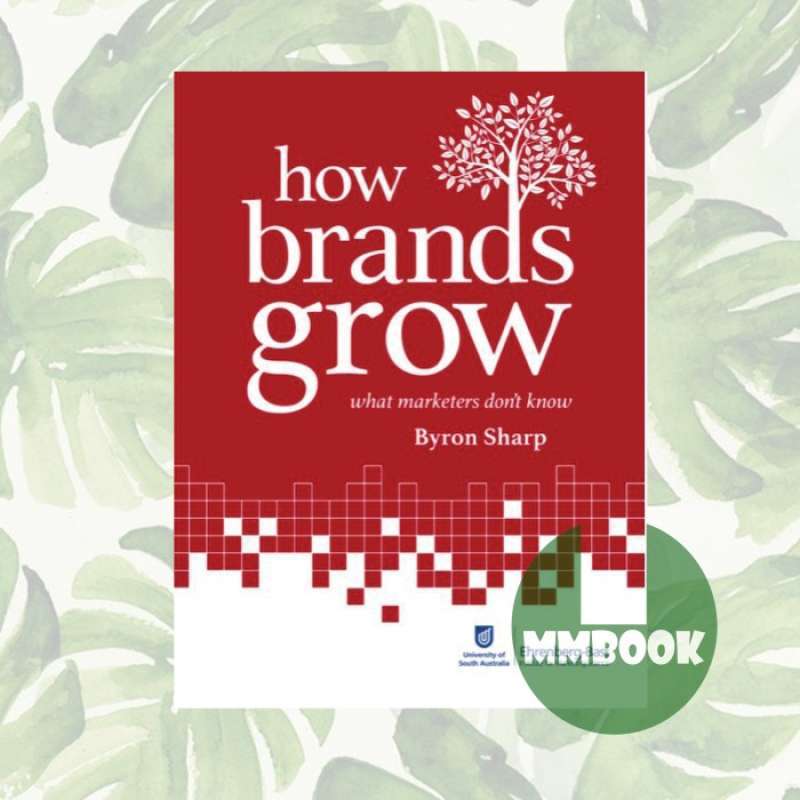 Promo How Brands Grow By Byron Sharp Diskon 31% Di Seller Onic Shop - Harapan Jaya, Kota Bekasi ...