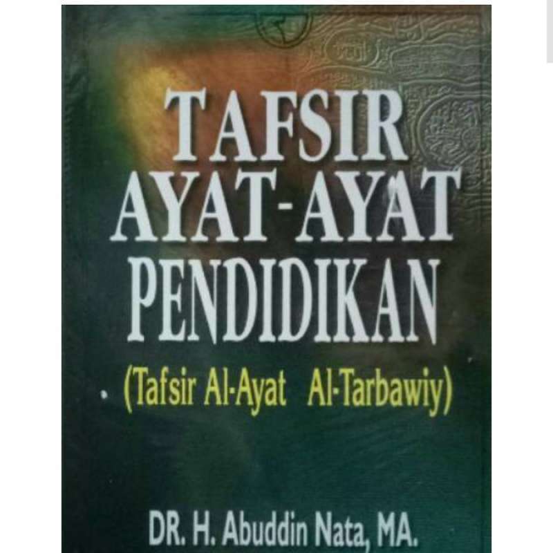 Promo Buku Tafsir Ayat-ayat Pendidikan Pengarang Abuddin Nata Diskon 28 ...