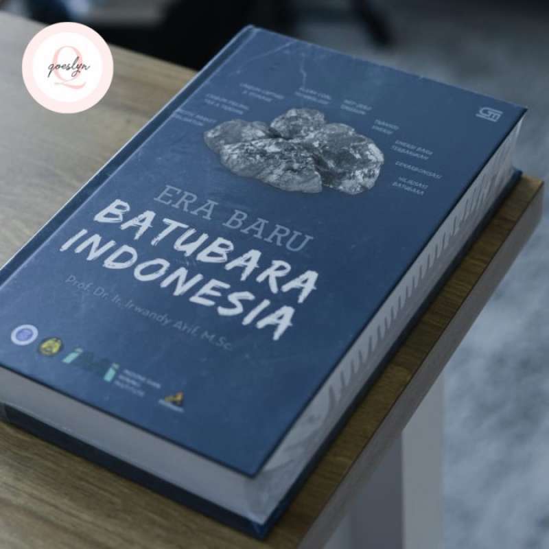 Promo Buku Era Baru Batubara Indonesia by Prof. Dr. Ir. irwandy Arif, M ... Promo Buku Era Baru Batubara Indonesia by Prof. Dr. Ir. irwandy Arif, M ...