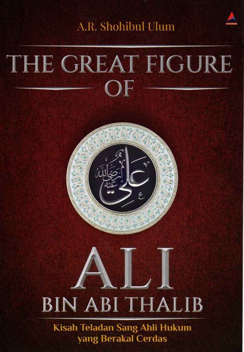 Jual The Great Figure Of Ali Bin Abi Thalib : Kisah Teladan Sang di ...