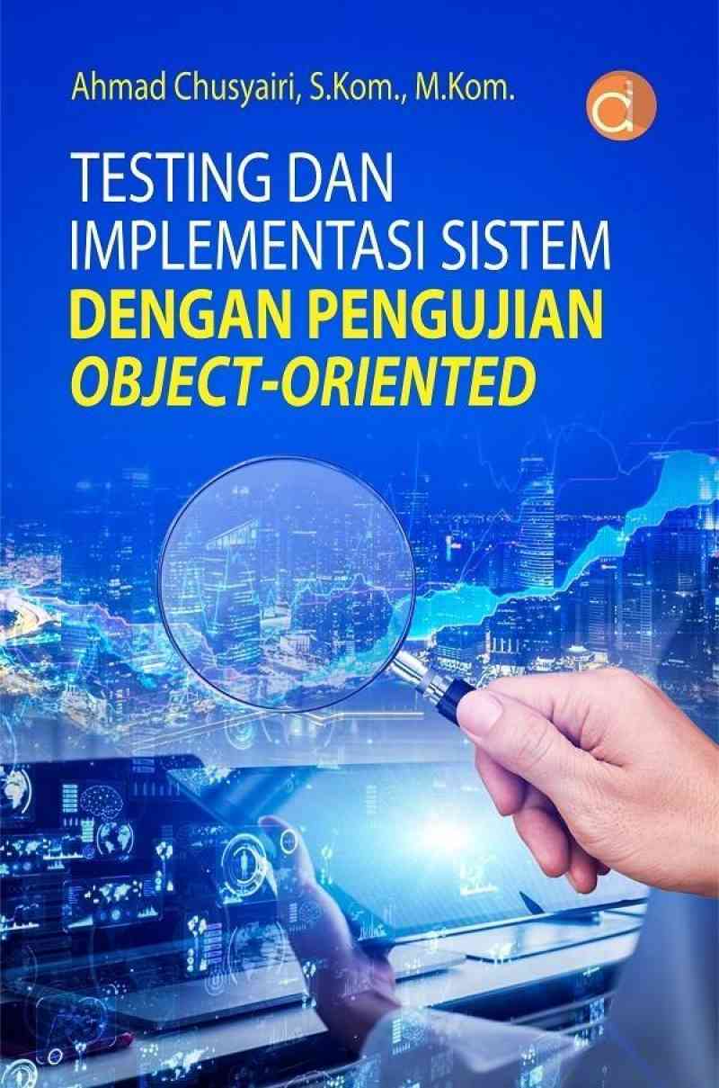 Jual Buku Testing Dan Implementasi Sistem Dengan Pengujian Object Oriented Di Seller Buku Id