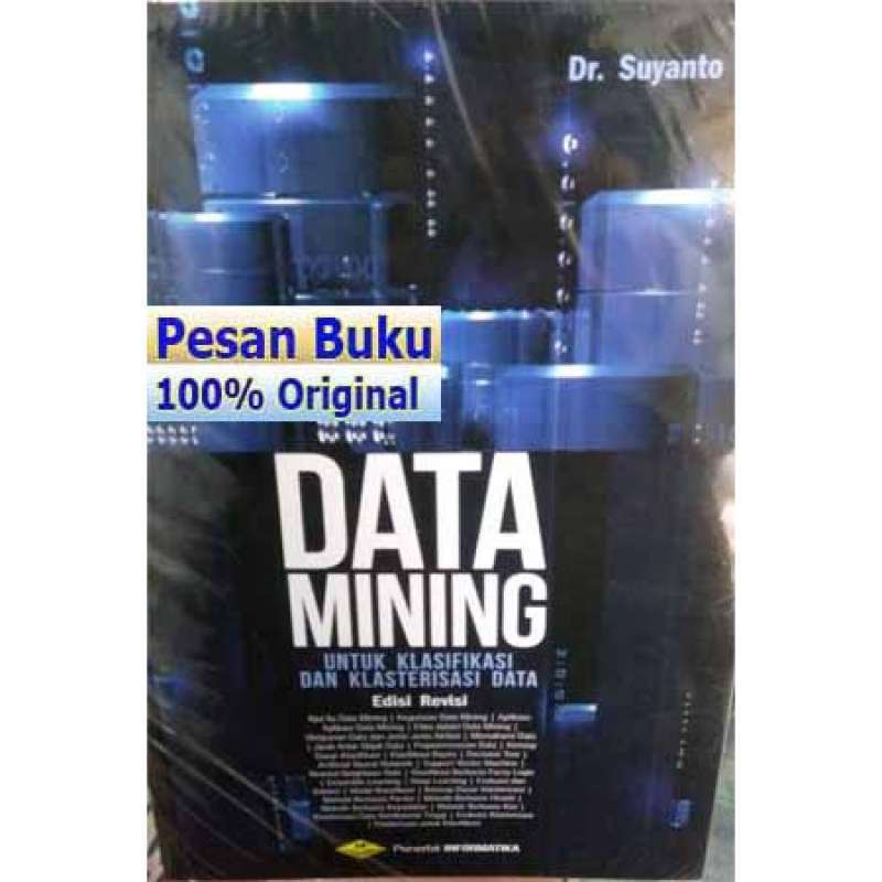 Promo Buku Data Mining Untuk Klasifikasi Dan Klasterisasi Data Diskon 23% Di Seller Anjangsana ...