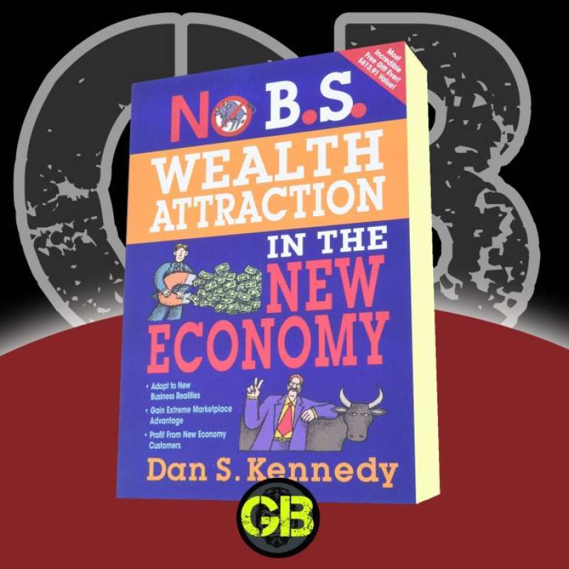 Promo No B.s. Wealth Attraction In The New Economy Dan Kennedy Diskon 29% Di Seller Huka Shop ...