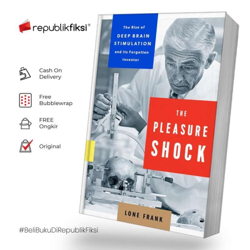 Promo Buku Impor The Pleasure Shock: The Rise Of Deep Brain Stimulation ...