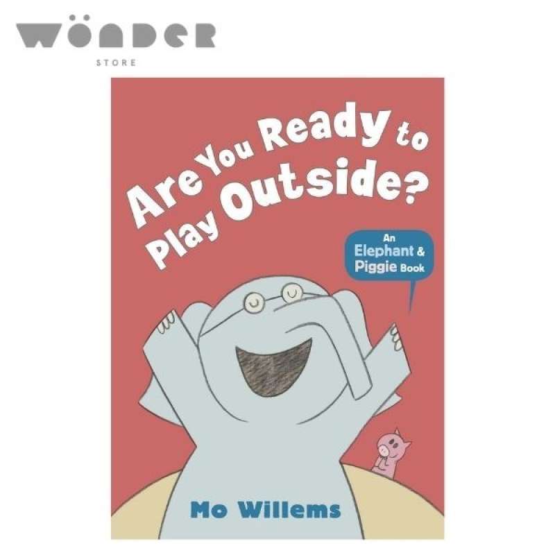 Promo Buku Import Elephant & Piggie: Are You Ready To Play Outside ...
