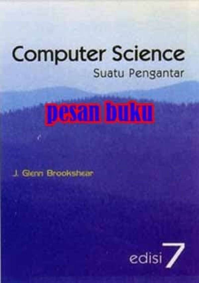 Promo Buku Computer Science Suatu Pengantar Edisi 7 Glenn Brookshear ...