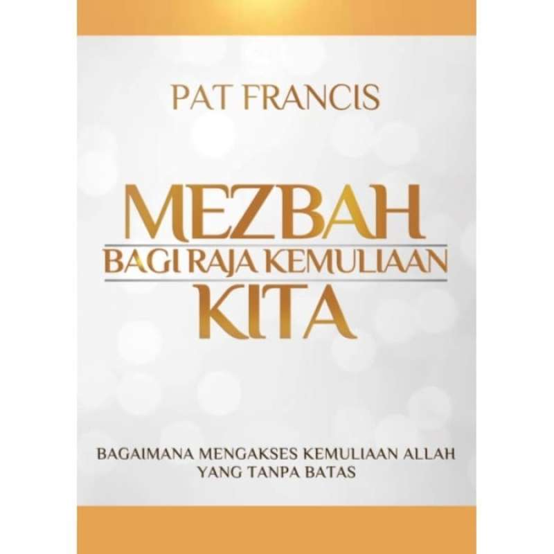 Promo Mezbah Bagi Raja Kemuliaan Kita (pat Francis) Diskon 23% Di ...