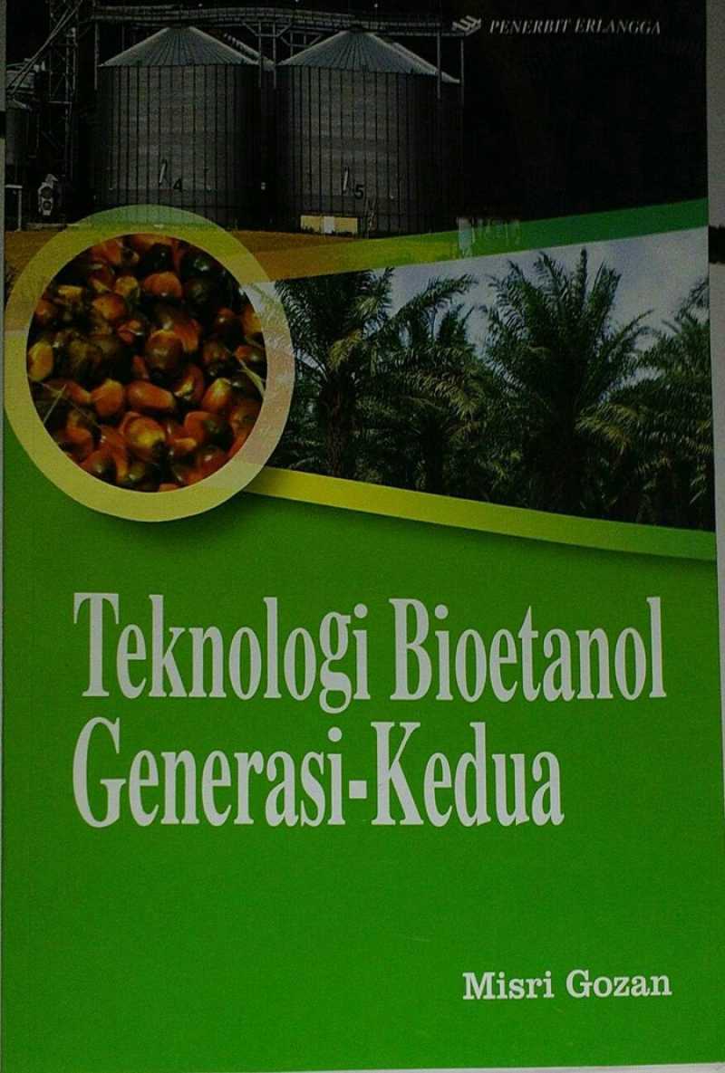 Promo Teknologi Bioetanol Generasi Kedua By Misri Gozan Diskon 23% Di ...