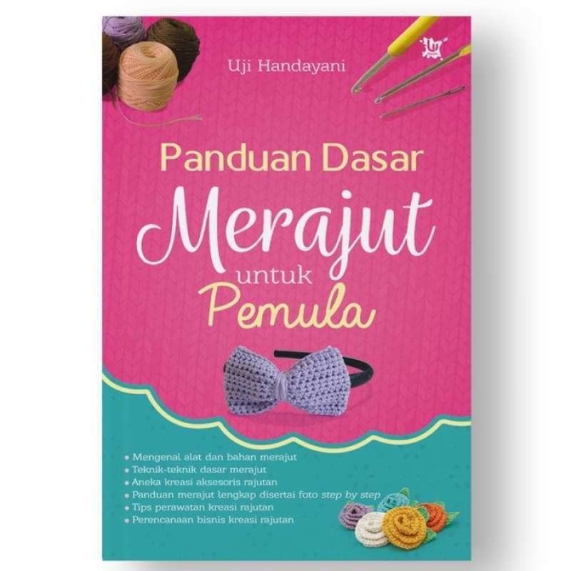 Promo Buku Panduan Dasar Merajut Untuk Pemula - Original Wahyu Media ...