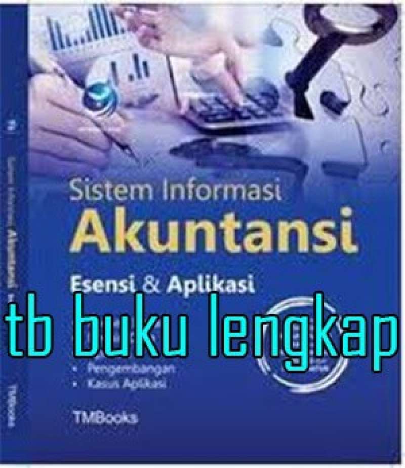 Promo Buku Sistem Informasi Akuntansi, Esensi Dan Aplikasi Tmbooks ...