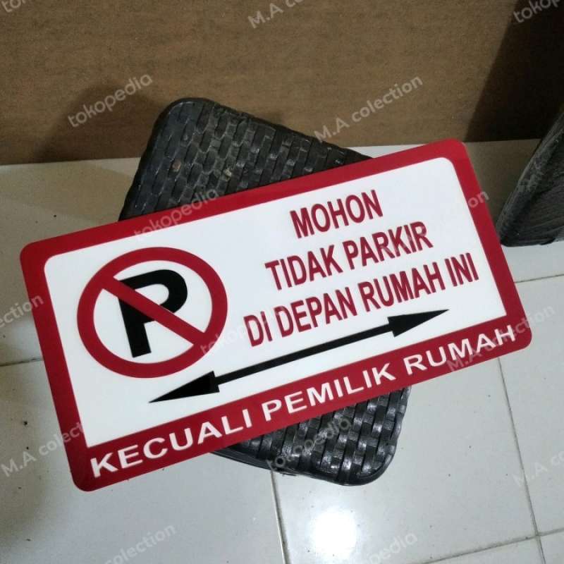 Promo Mohon Tidak Parkir Di Depan Rumah Ini Sign Label Acrylik, Custom ...