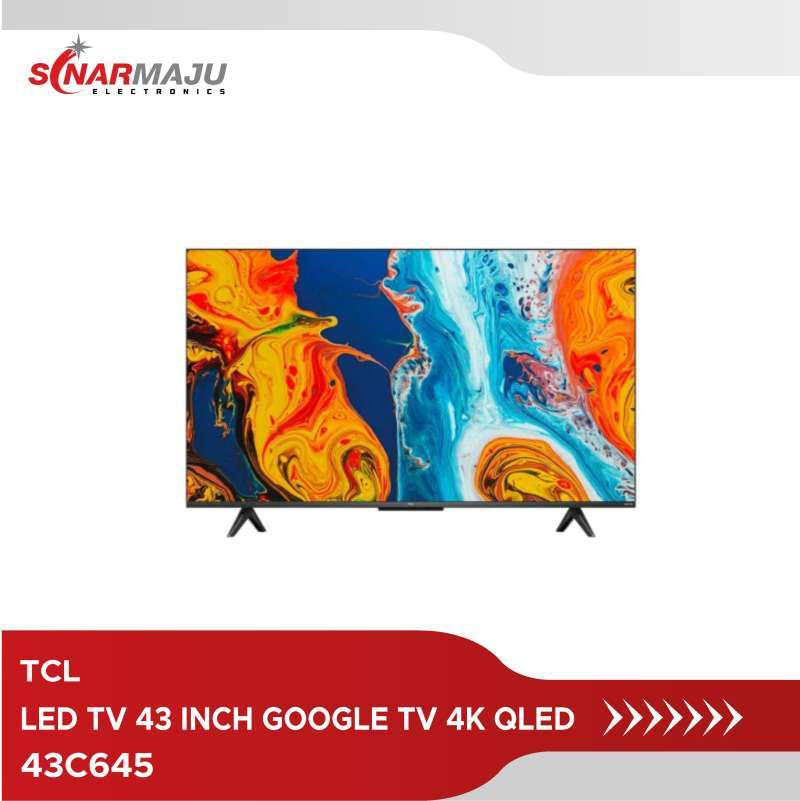 Promo Led Tv 43 Inch Tcl Google Tv 4k Qled 43c645 Diskon 9% Di Seller ...