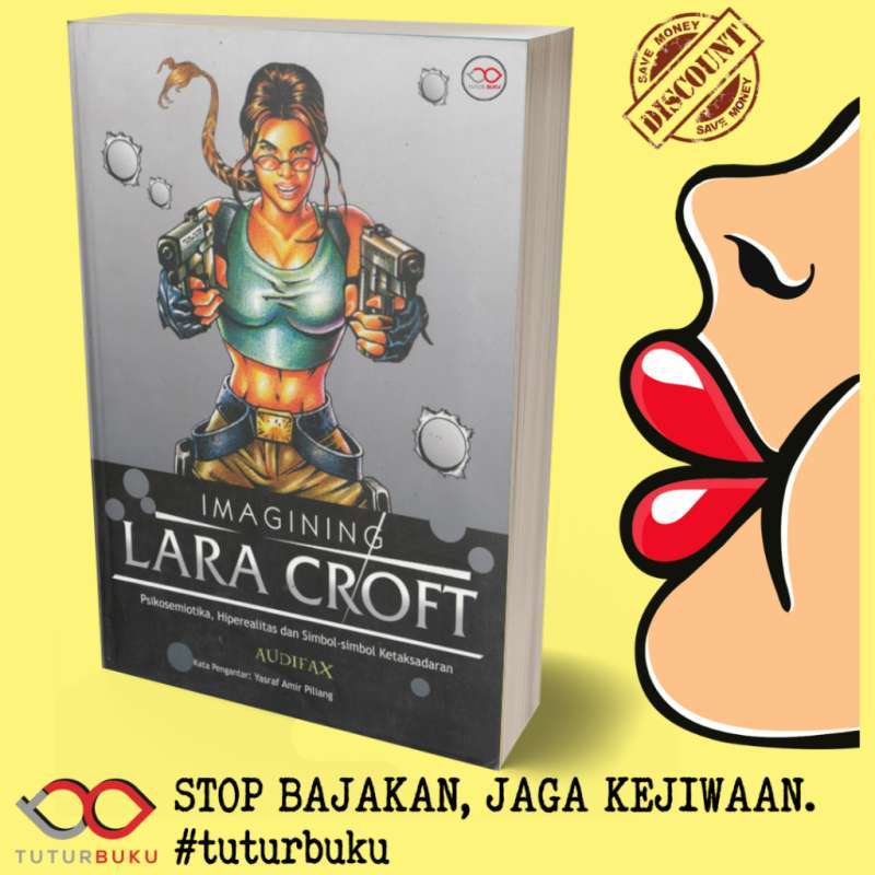 Jual Imagining Lara Croft - Psikosemiotika Hiperealitas Dan Simbol ...