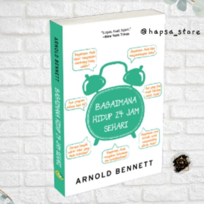 Promo Buku Pengembangan Diri Bagaimana Hidup 24 Jam Sehari - Arnold Bennet Diskon 23% Di Seller ...