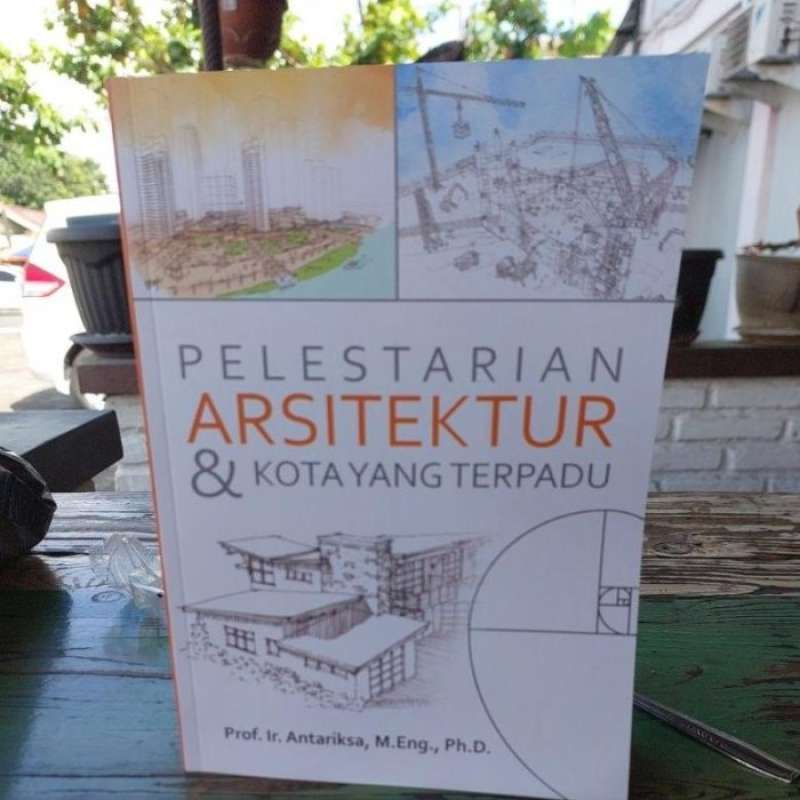 Jual Pelestarian Arsitektur & Kota Yang Terpadu Karya Prof.ir. Di Seller Noelle - Cengkareng ...